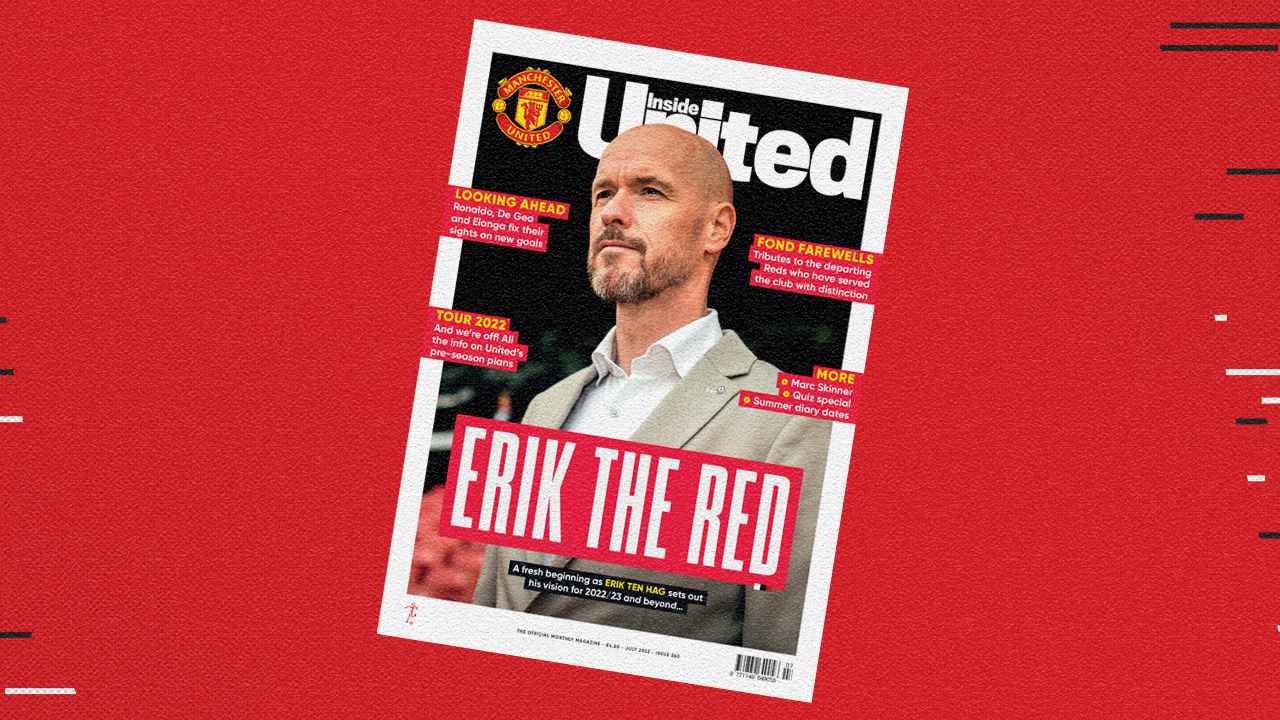 July 2022 issue of official Man Utd magazine Inside United is now on ...