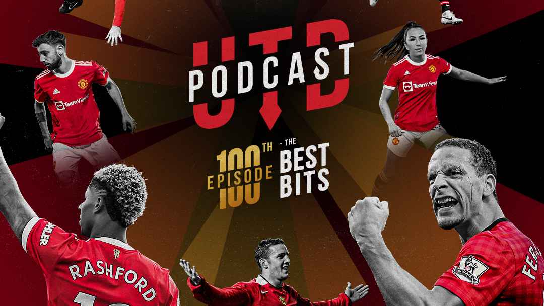 UTD Podcast series 3 episode 100 best bits | Manchester United