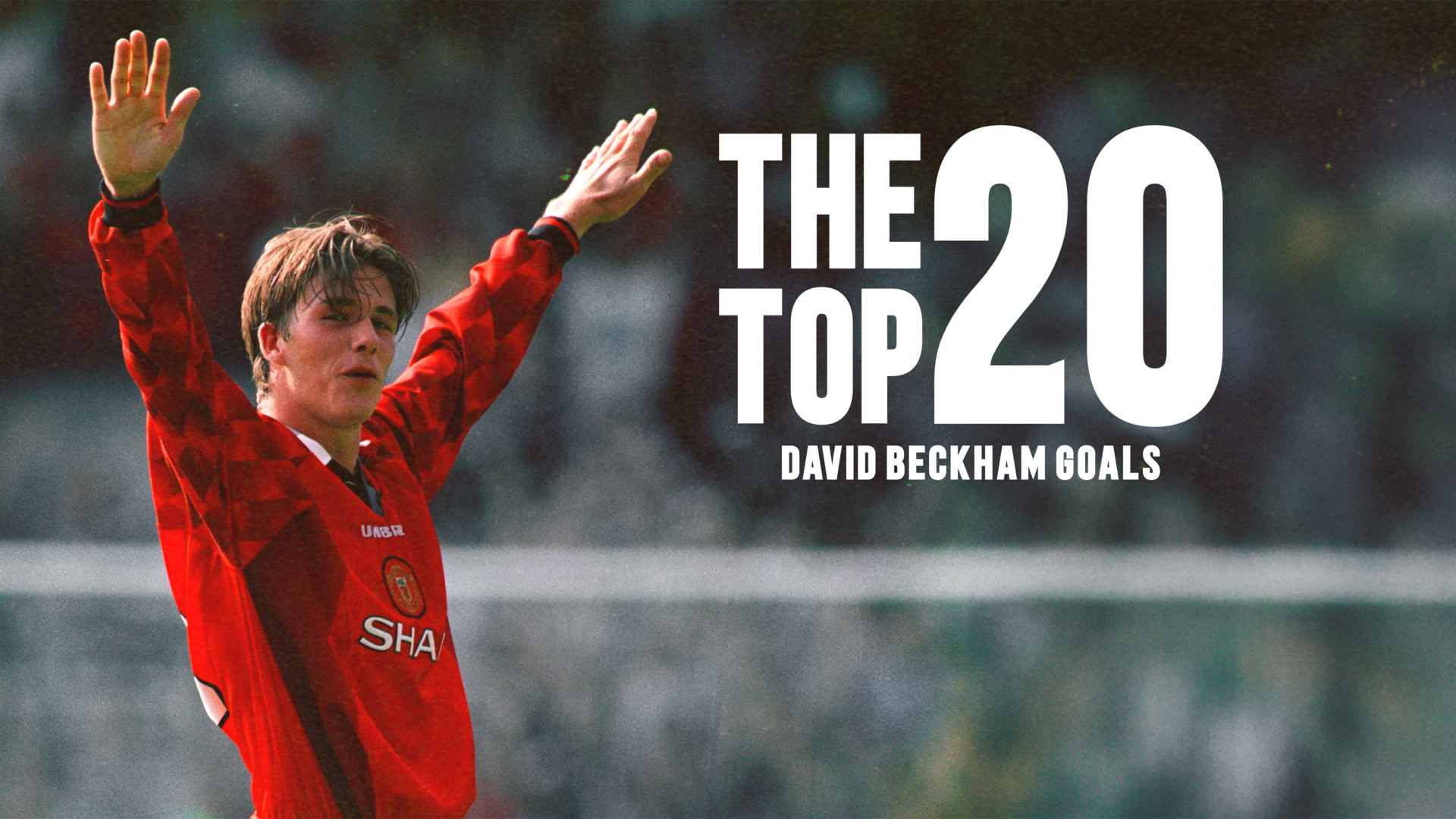 The top 20 goals scored by David Beckham | Manchester United